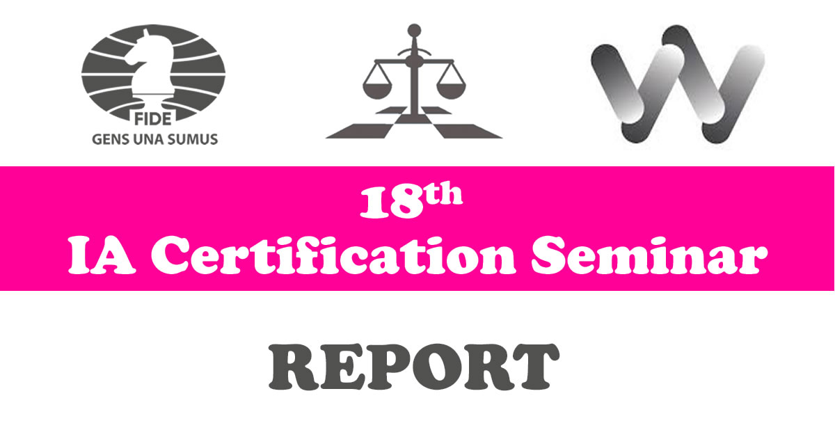18th IA Seminar (WOM/ARB) – Report – FIDE Arbiters' Commission